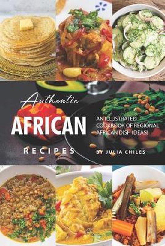 Authentic African Recipes, Julia Chiles | 9781691595211 | Boeken | bol