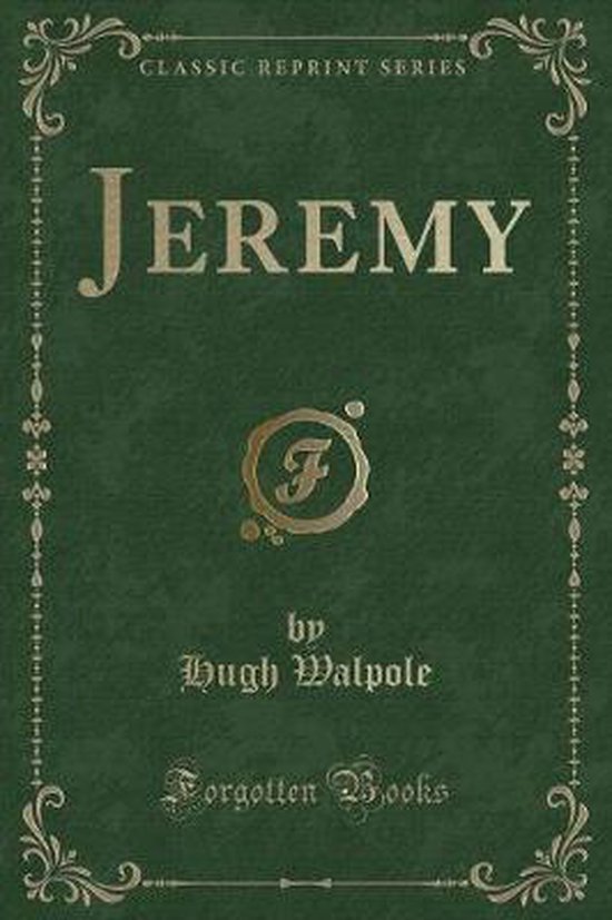 Jeremy (Classic Reprint), Hugh Walpole | 9781451013054 | Boeken | bol