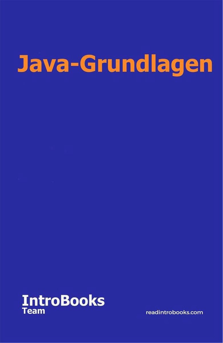 Java-Grundlagen (ebook), Introbooks Team | 9781393648550 | Boeken | bol