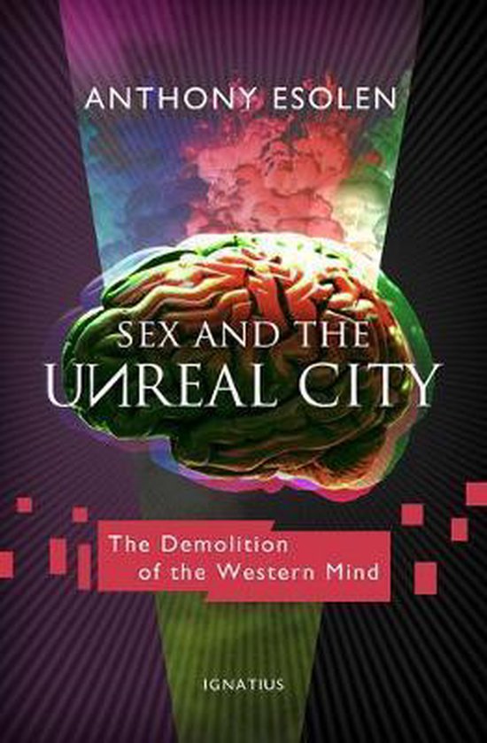 Sex and the Unreal City | 9781621643067 | Anthony Esolen | Boeken | bol