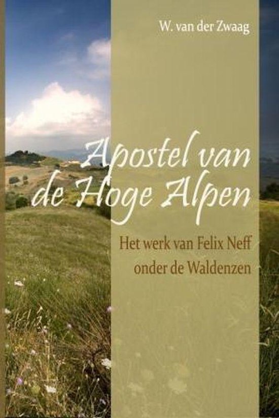 Apostel van de hoge alpen /, W. van der Zwaag | 9789088650857 | Boeken ...