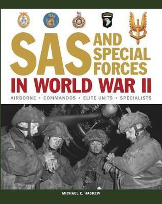SAS and Special Forces in World War II, Michael E Haskew ...