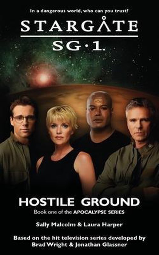 Sg1- STARGATE SG-1 Hostile Ground (Apocalypse book 1), Sally Malcolm ...