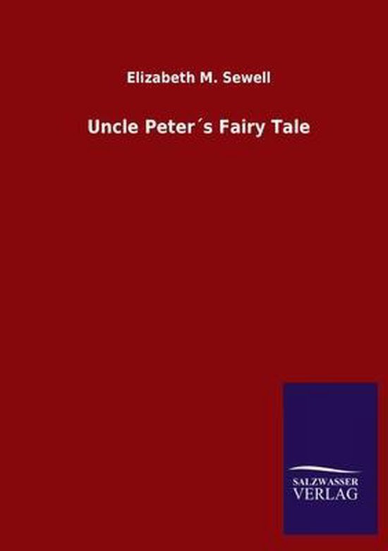 Uncle Peters Fairy Tale, Elizabeth M Sewell | 9783846056127 | Boeken ...