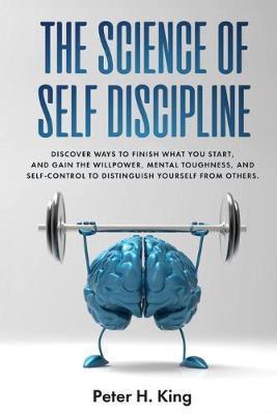 Psychology-The Science of Self-Discipline, Peter H King | 9781693593376 ...