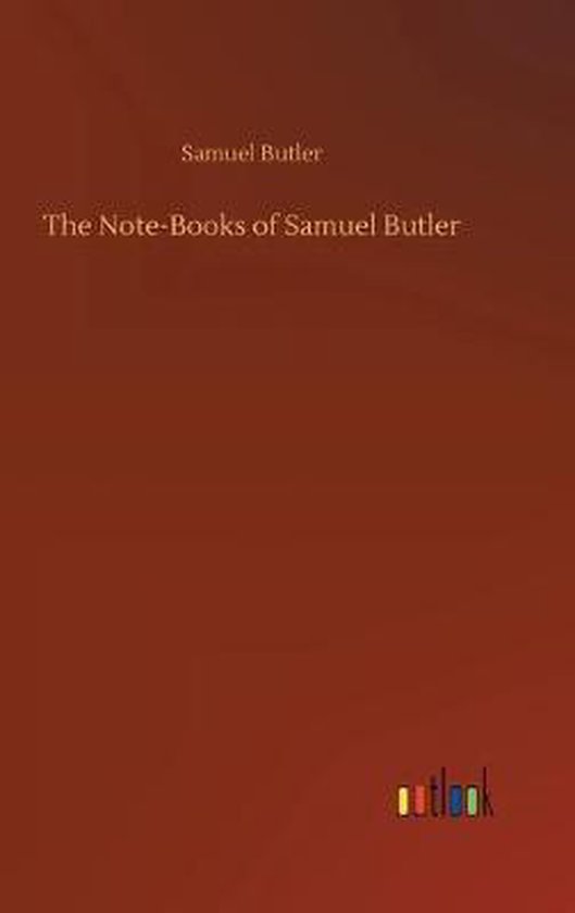 Note-Books of Samuel Butler, Samuel Butler | 9783734088933 | Boeken ...