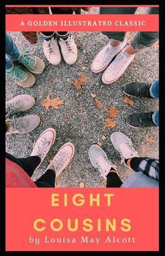 Eight Cousins Illustrated, Louisa May Alcott | 9798663226622 | Boeken ...