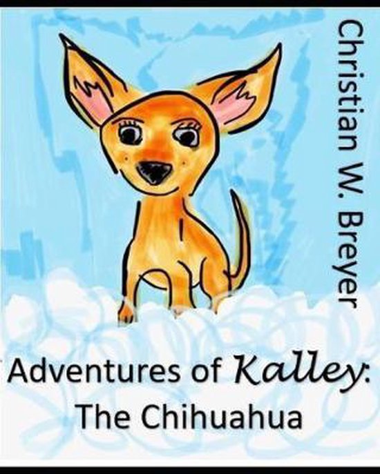 Adventures of Kalley, Christian W Breyer | 9781692392185 | Boeken | bol.com