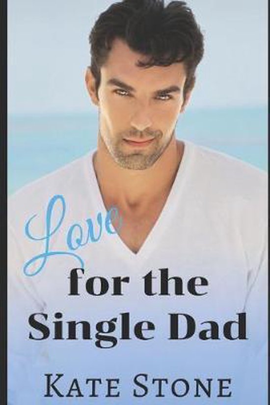 Love for the Single Dad, Kate Stone | 9781085866583 | Boeken | bol