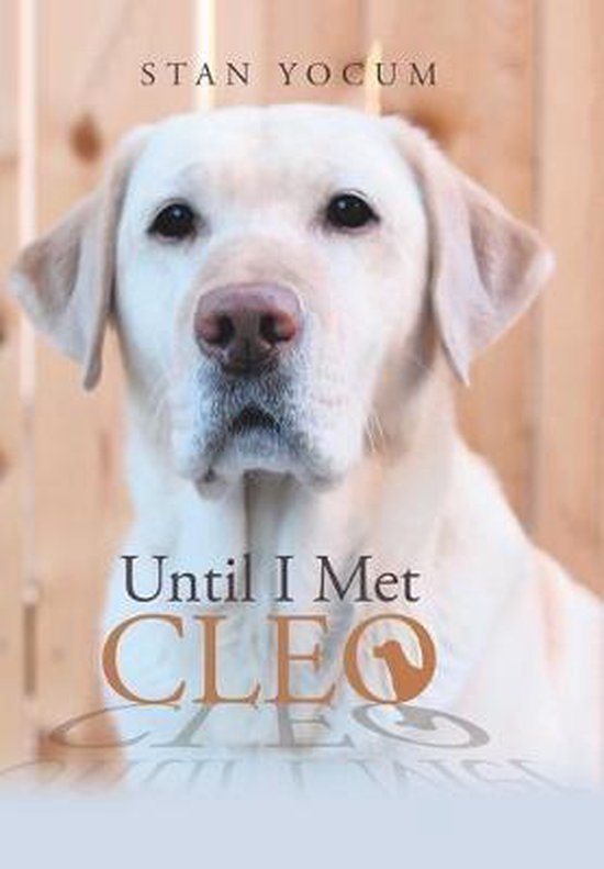 Until I Met Cleo, Stan Yocum | 9781796070255 | Boeken | bol