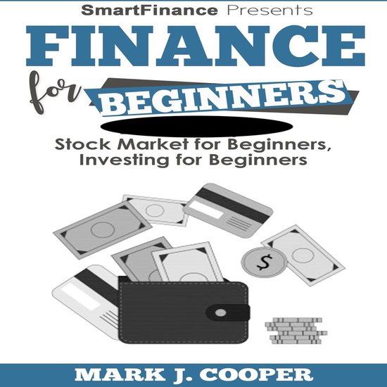Finance for Beginners, Mark J. Cooper | 9781662100970 | Boeken | bol.com