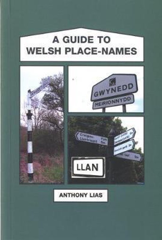 Guide to Welsh Place-Names, A | 9781845241407 | Anthony Lias | Boeken ...