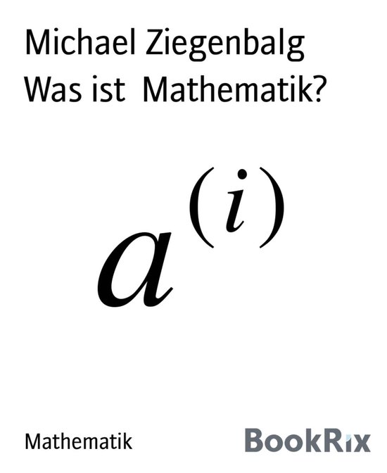 Was ist Mathematik? (ebook), Michael Ziegenbalg | 9783748739616 ...