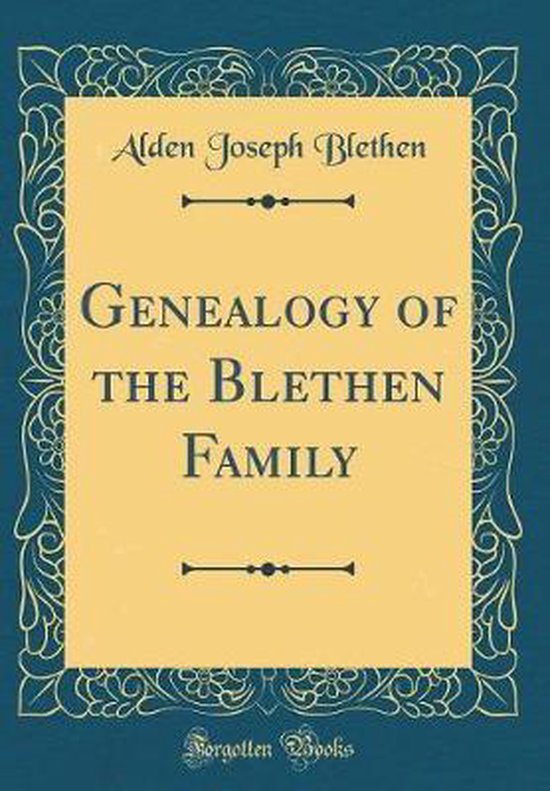 Genealogy of the Blethen Family (Classic Reprint) | 9780266276968 ...