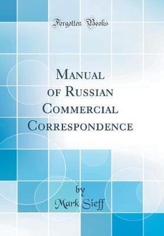 Manual of Russian Commercial Correspondence (Classic Reprint ...