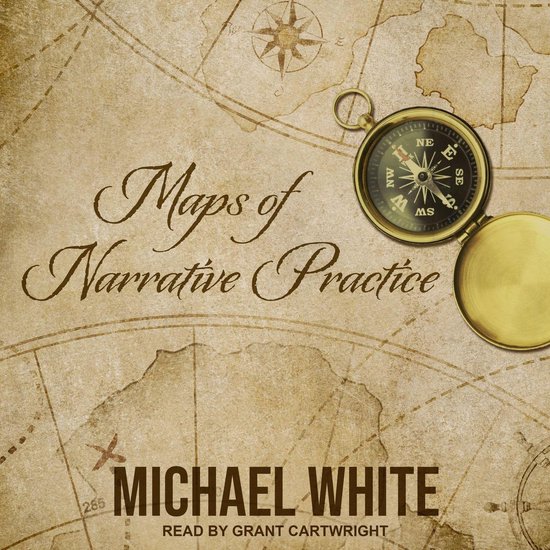 Maps of Narrative Practice, Michael White | 9781705239469 | Boeken ...