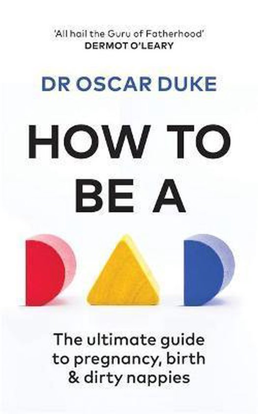 How to Be a Dad, Oscar Duke | 9780857835451 | Boeken | bol.com