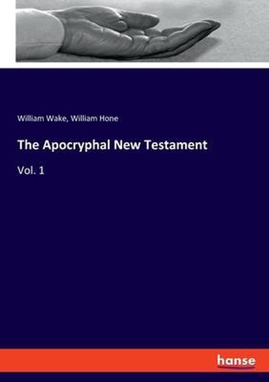 The Apocryphal New Testament, William Hone | 9783337569327 | Boeken | bol