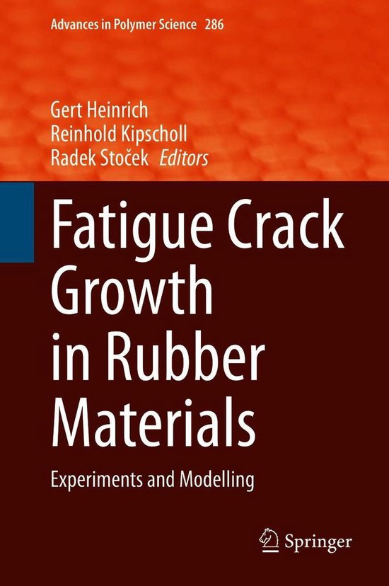 Advances in Polymer Science 286 - Fatigue Crack Growth in Rubber ...