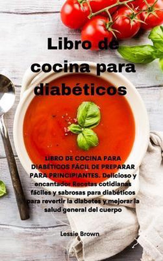 Libro de cocina para diabeticos, Lessie Brown | 9781801755535 | Boeken ...