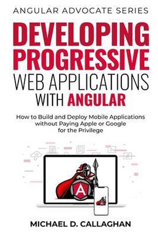 Coding Crusaders- Developing Progressive Web Applications with Angular (and Ionic),... | bol