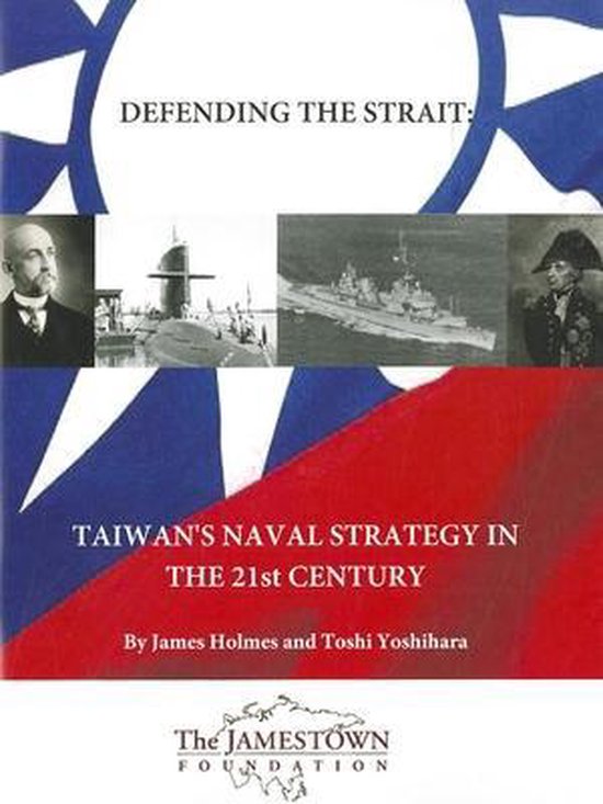 Defending the Strait | 9780983084242 | Toshi Yoshihara | Boeken | bol.com