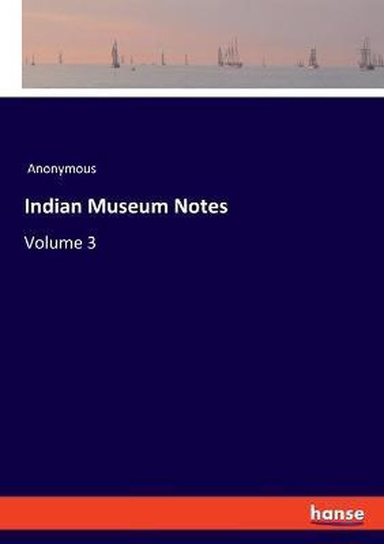 Indian Museum Notes | 9783337973315 | Anonymous | Boeken | bol