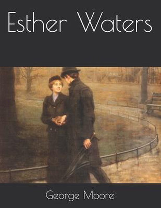 Esther Waters, George Moore | 9798717833493 | Boeken | bol.com