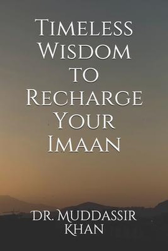 Islamic Self-Improvement- Timeless Wisdom to Recharge Your Imaan ...
