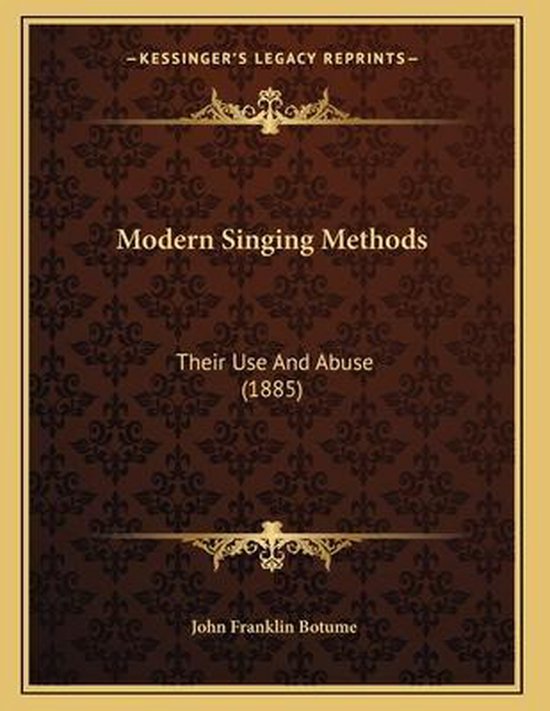 Modern Singing Methods, John Franklin Botume | 9781164820123 | Boeken | bol