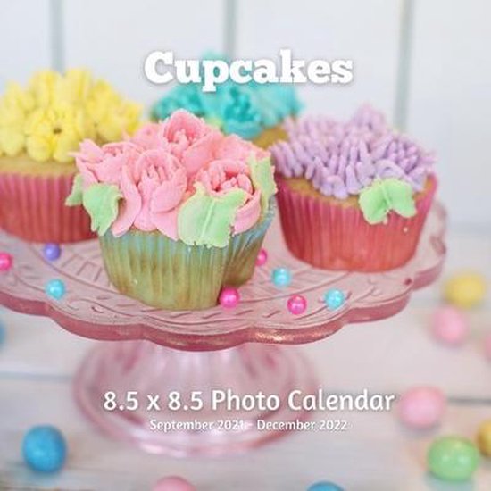 Cupcakes 8.5 X 8.5 Calendar September 2021 -December 2022 | bol.com