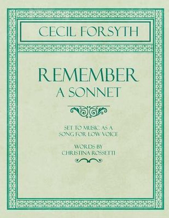 Remember - A Sonnet - Set to Music as a Song for Low Voice - Words by ...
