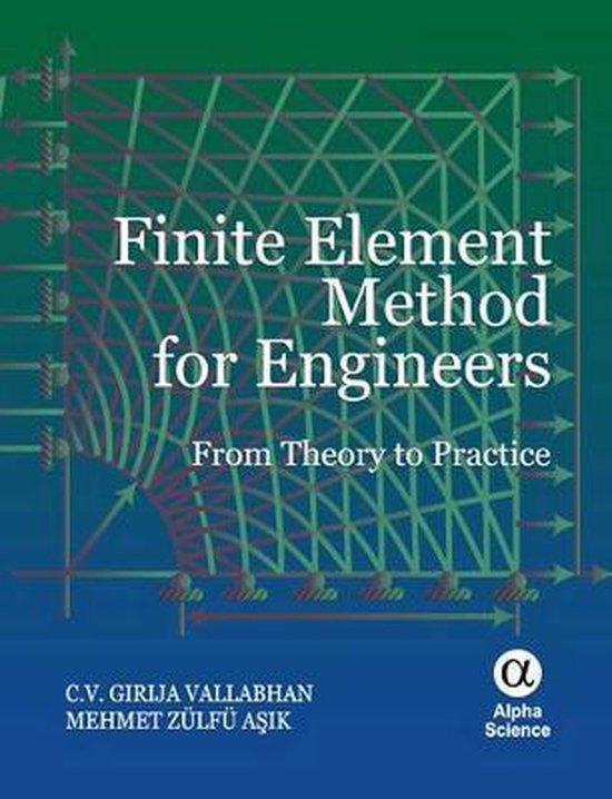 Finite Element Method for Engineers: From Theory to Practice ...