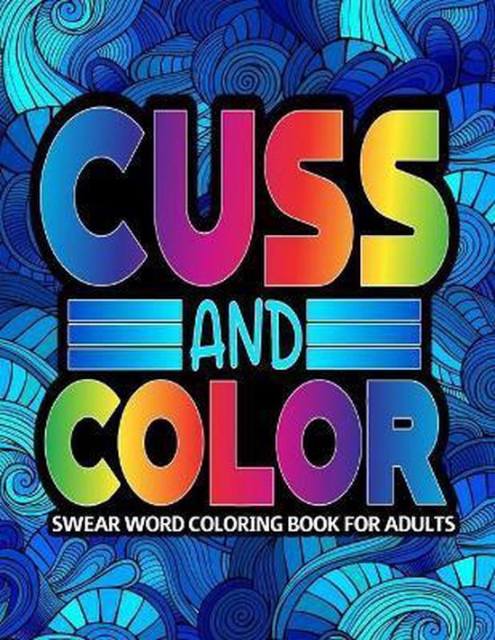 Cuss And Color, Relieving Coloring Press | 9798678222053 | Boeken | bol.com