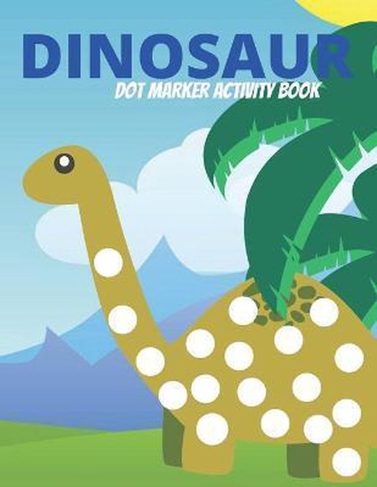 dot marker activity book: dinosaur, Ana Anis | 9798656986182 | Boeken ...