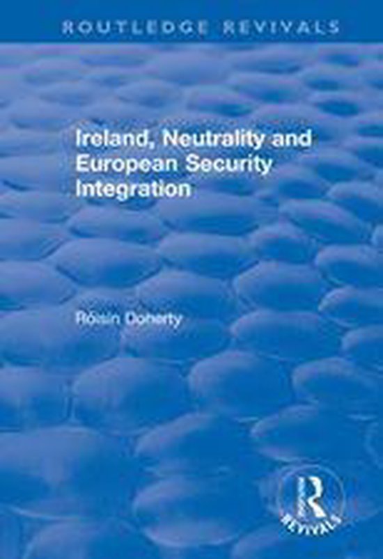 Routledge Revivals - Ireland, Neutrality and European Security ...