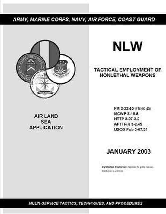 FM 3-22.40 (FM 90-40) Tactical Employment of Nonlethal Weapons, U S ...