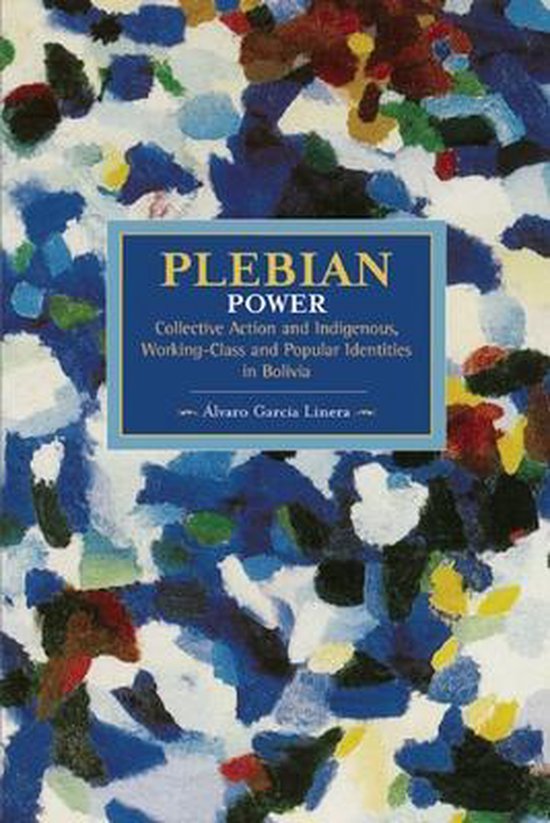 Plebeian Power | 9781608464098 | Alvaro Garcia Linera | Boeken | bol