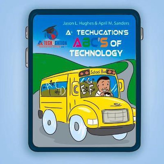 A+ Techucation's ABC's of Technology | 9781098337933 | Jason Hughes ...