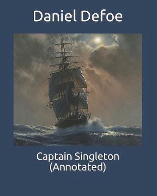 Captain Singleton (Annotated), Daniël Defoe | 9798667092933 | Boeken | bol.com