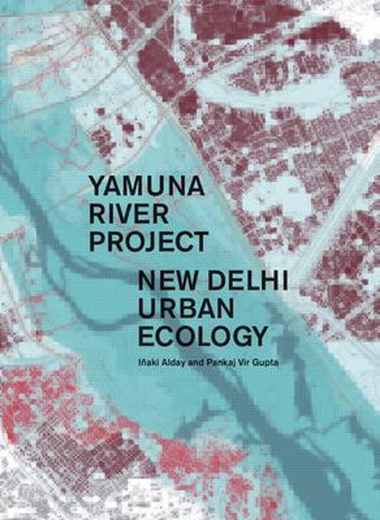 Yamuna River Project, Inaki Alday | 9781945150678 | Boeken | bol.com