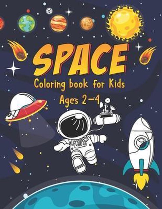 SPACE Coloring Book For Kids Ages 2-4, Your First Teacher ...