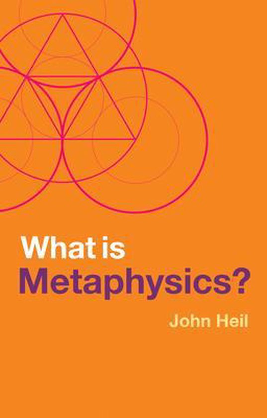 What is Philosophy?- What is Metaphysics?, John Heil | 9781509546480 ...
