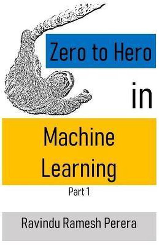 Zero to Hero in Machine Learning- Zero to Hero in Machine Learning ...