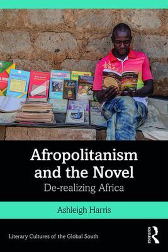 Literary Cultures of the Global South- Afropolitanism and the Novel ...