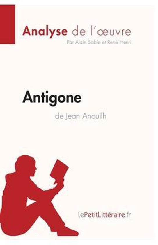 Antigone de Jean Anouilh (Fiche de lecture), Alain Sable ...