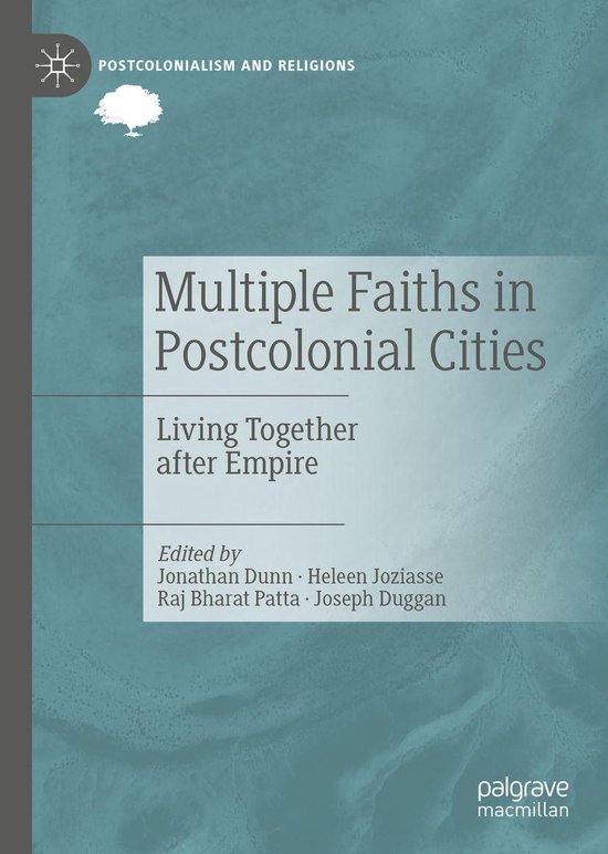 Postcolonialism and Religions - Multiple Faiths in Postcolonial Cities ...