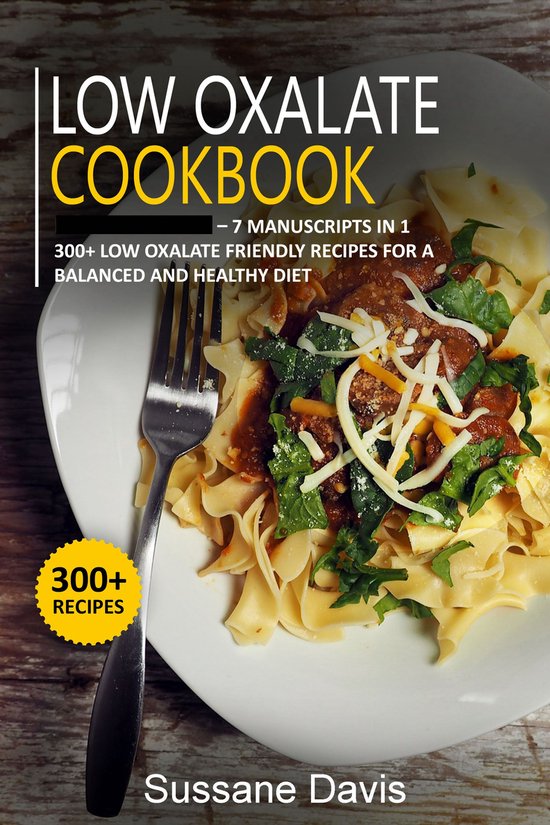 Low Oxalate Cookbook (ebook), Sussane Davis | 6610000478538 | Boeken | bol