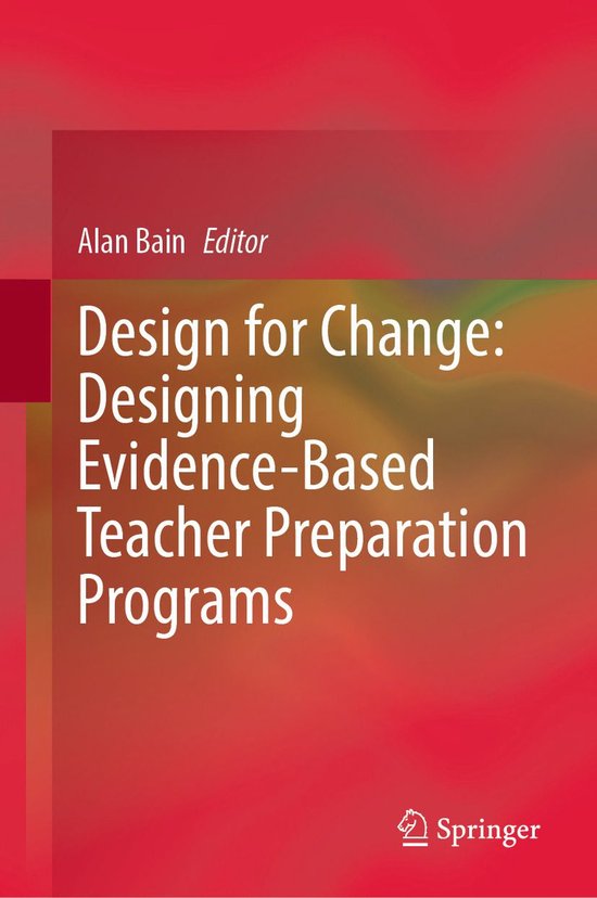 Design for Change: Designing Evidence-Based Teacher Preparation Programs (ebook) |... | bol