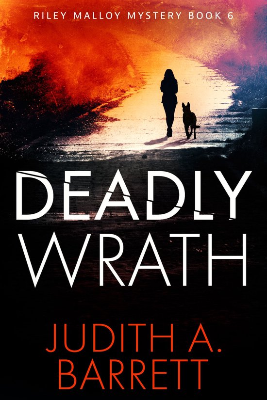 Riley Malloy Mystery 6 - Deadly Wrath (ebook), Judith A. Barrett ...
